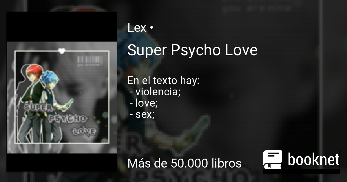Super Psycho Love leer libro en línea en Booknet