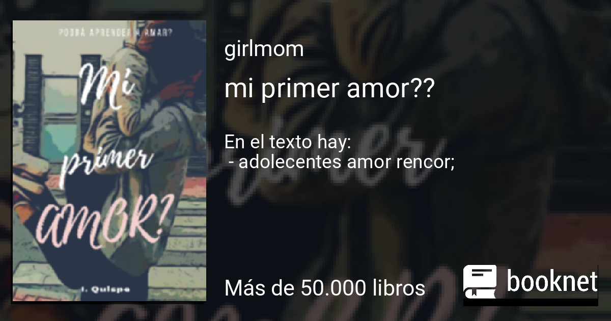 mi primer amor?? Leer libros online en Booknet