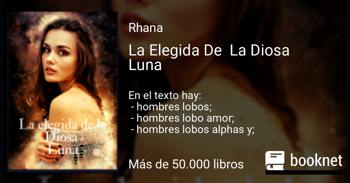 La Elegida De La Diosa Luna leer libro en línea en Booknet
