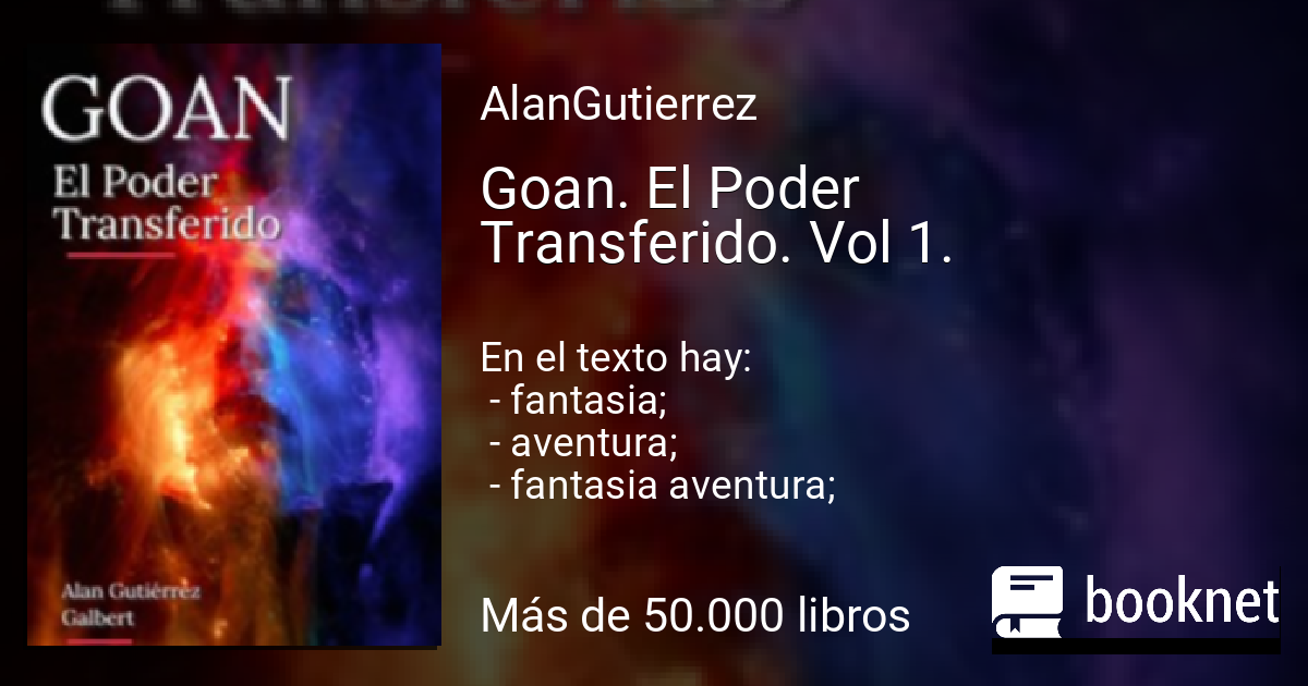 Goan. El Poder Transferido. Vol 1. leer libro en línea en Booknet