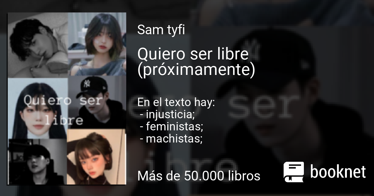 Quiero ser libre (próximamente) leer libro en línea en Booknet