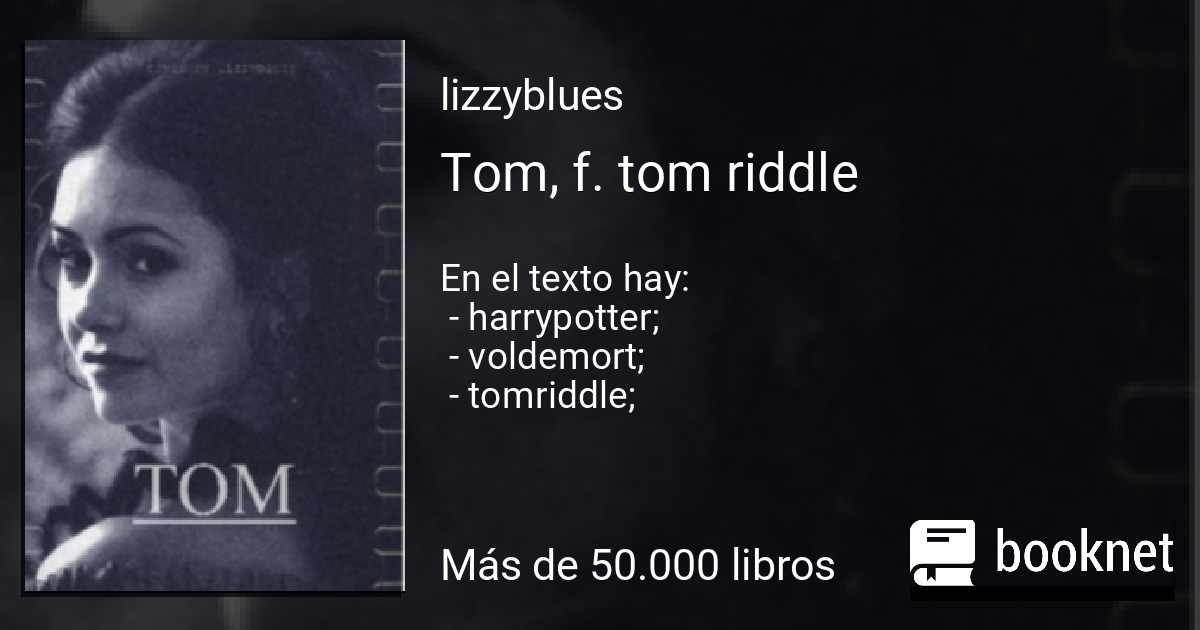 Tom, f. tom riddle leer libro en línea en Booknet