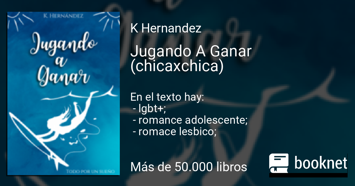 Jugando A Ganar (chicaxchica) leer libro en línea en Booknet