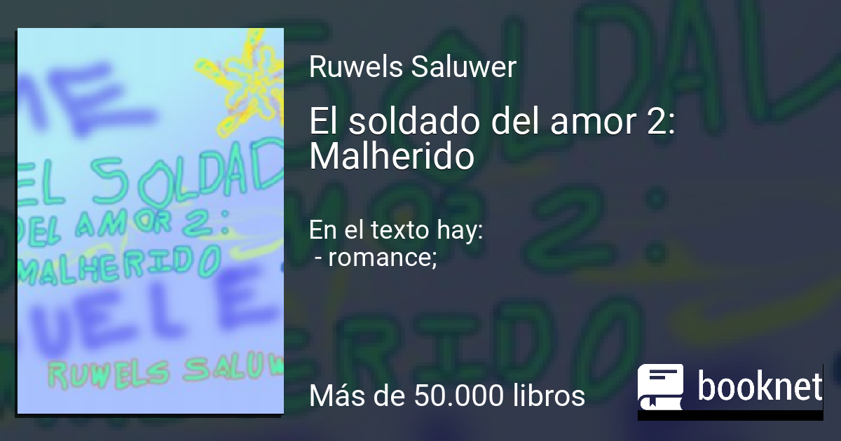 El soldado del amor 2: Malherido leer libro en línea en Booknet