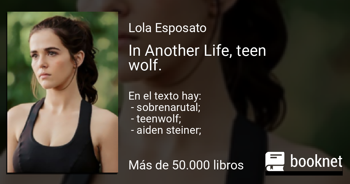 In Another Life, teen wolf. leer libro en línea en Booknet