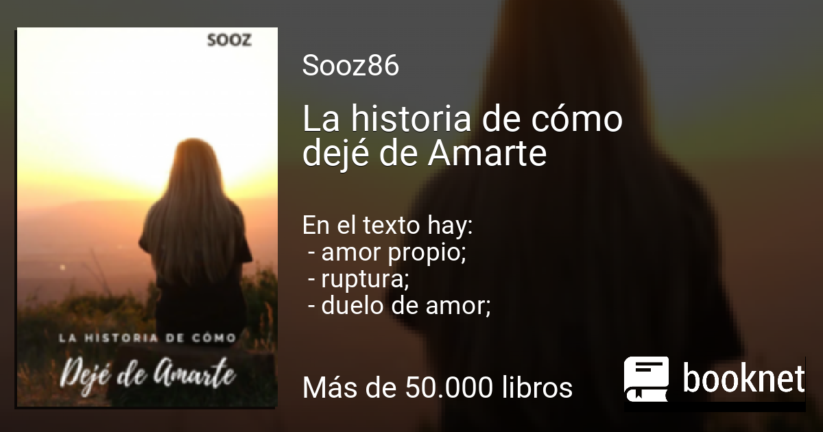 La historia de cómo dejé de Amarte leer libro en línea en Booknet