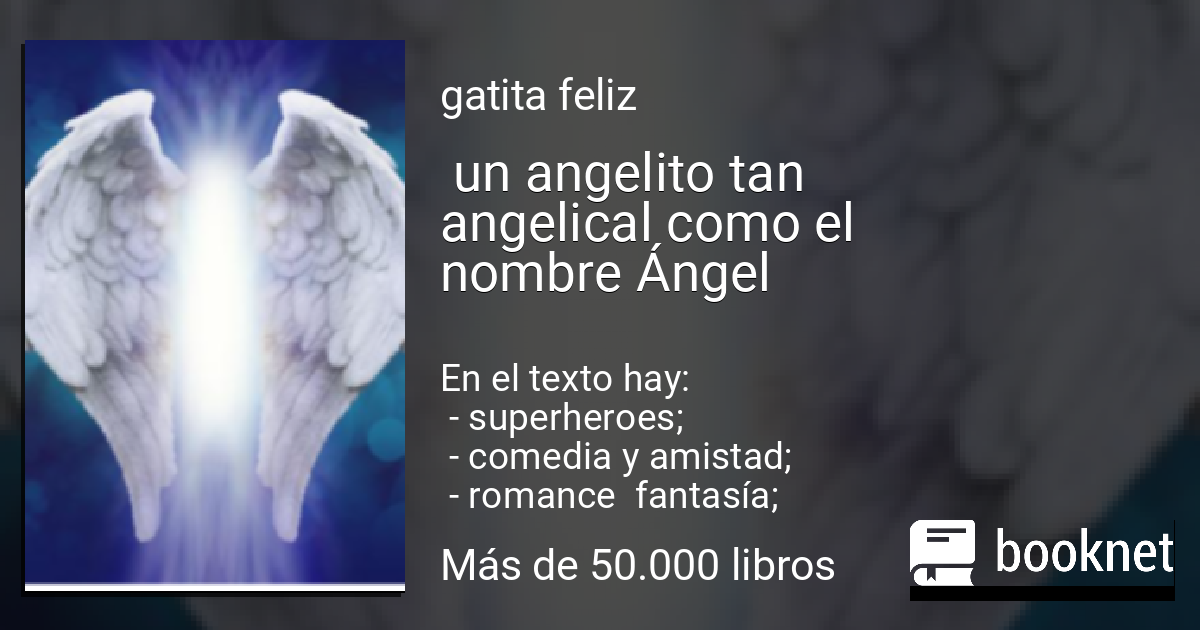 un angelito tan angelical como el nombre Ángel leer libro en línea en ...