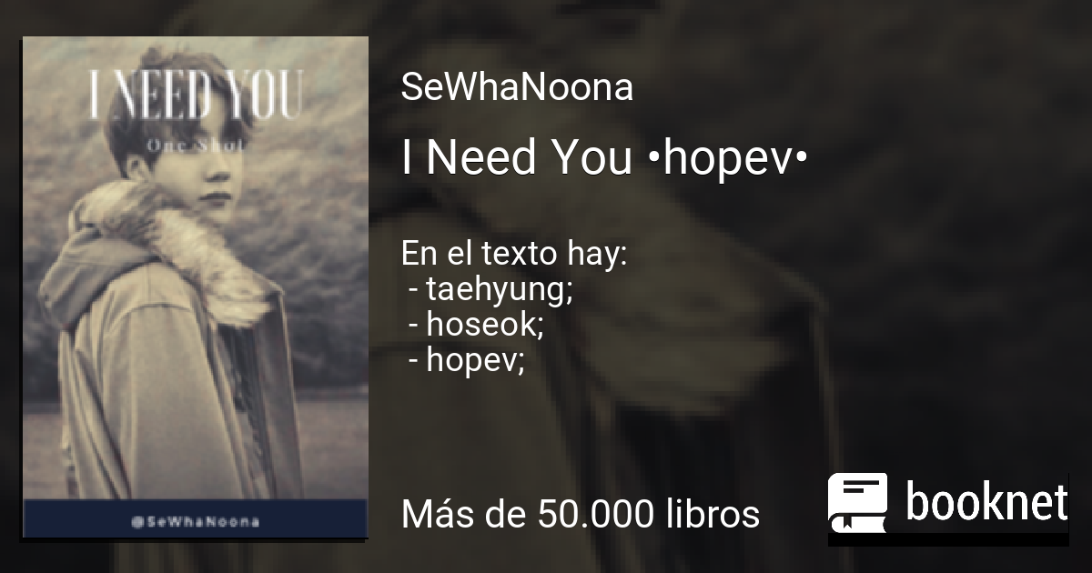I Need You •hopev• Leer libros online en Booknet