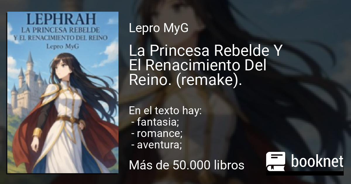 La Princesa Rebelde Y El Renacimiento Del Reino. leer libro en línea en Booknet