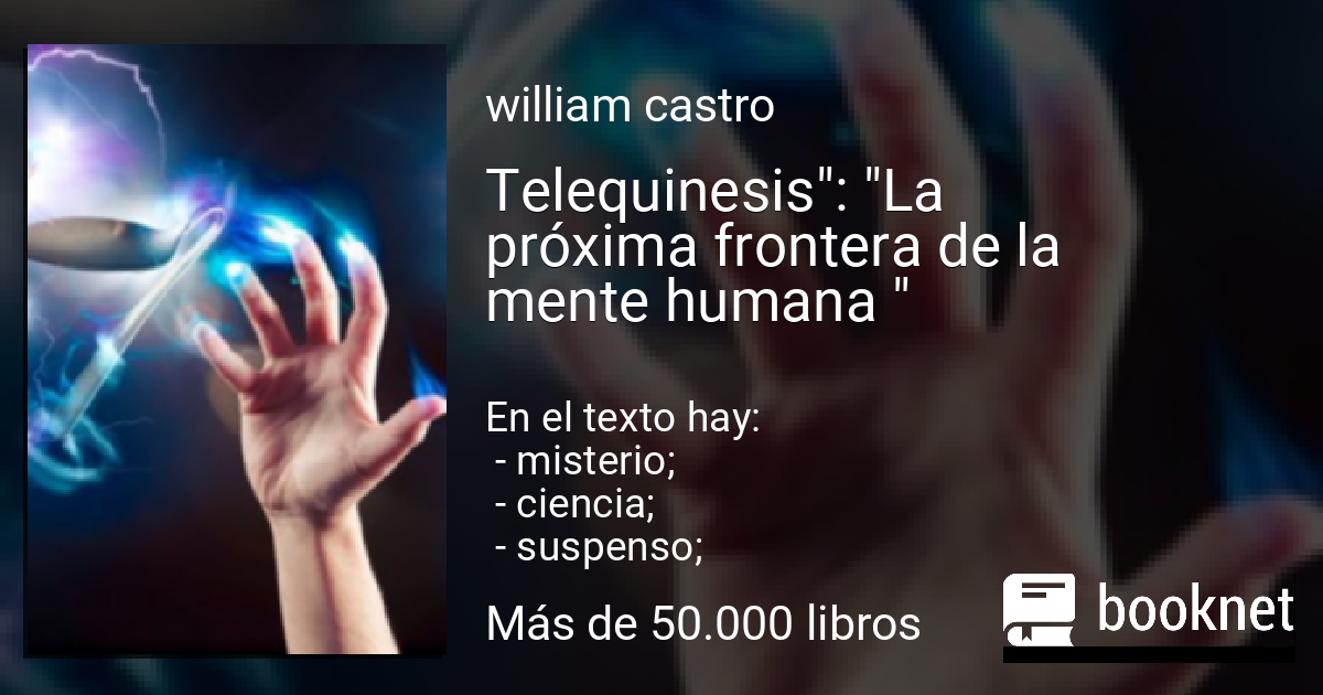 Telequinesis": "La próxima frontera de la mente humana " leer libro en ...