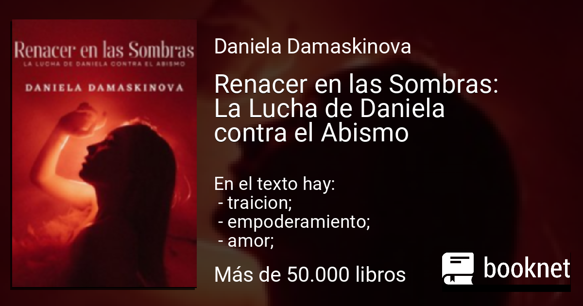 Renacer en las Sombras: La Lucha de Daniela contra el Abismo leer libro en línea en Booknet