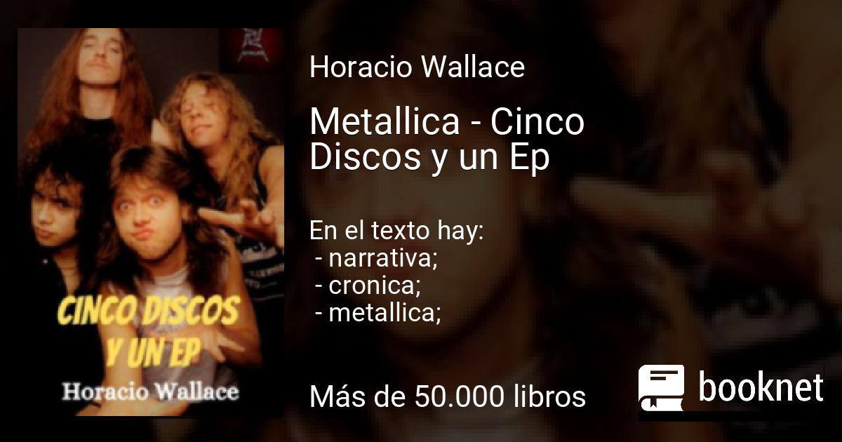 Metallica - Cinco Discos y un Ep leer libro en línea en Booknet