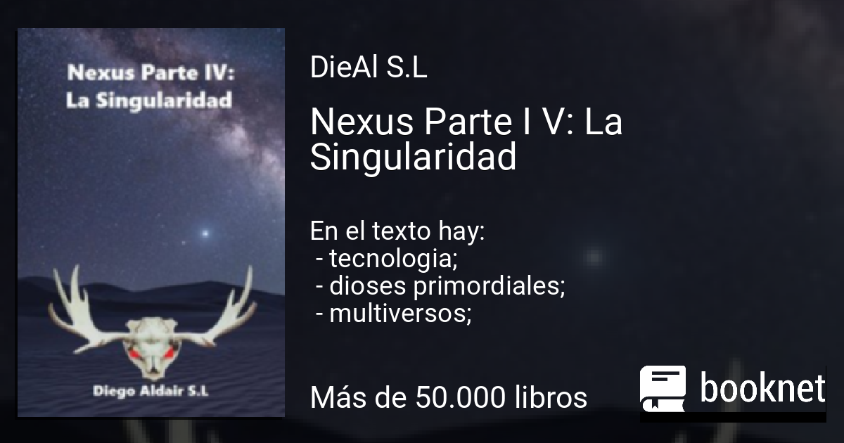 Nexus Parte I V: La Singularidad leer libro en línea en Booknet