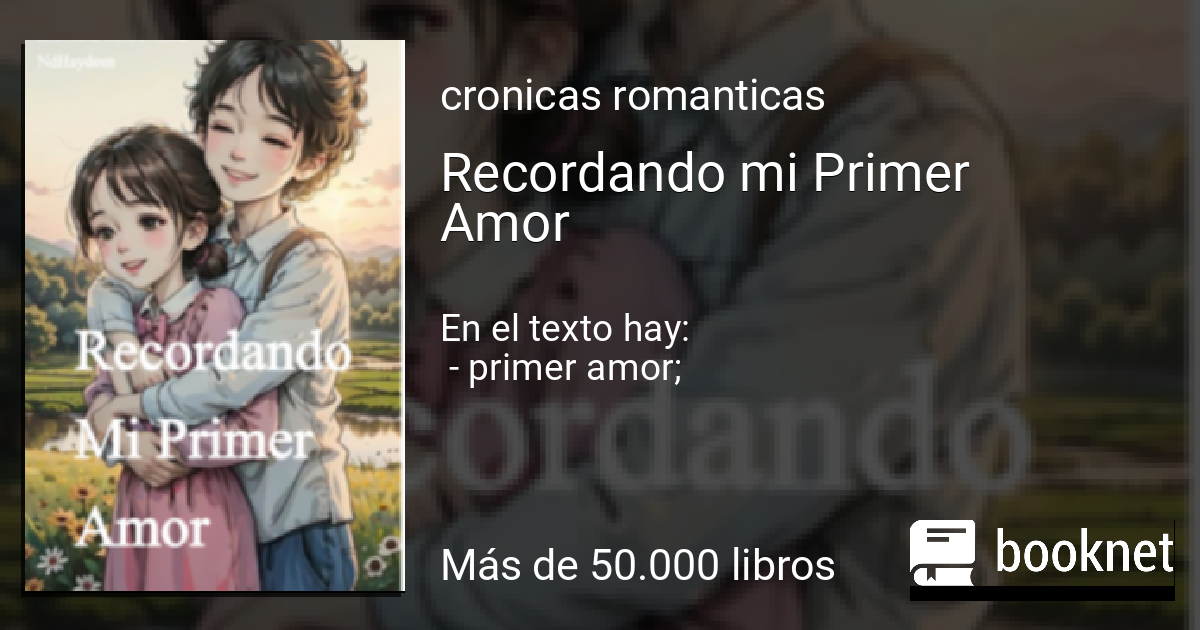 Recordando mi Primer Amor leer libro en línea en Booknet
