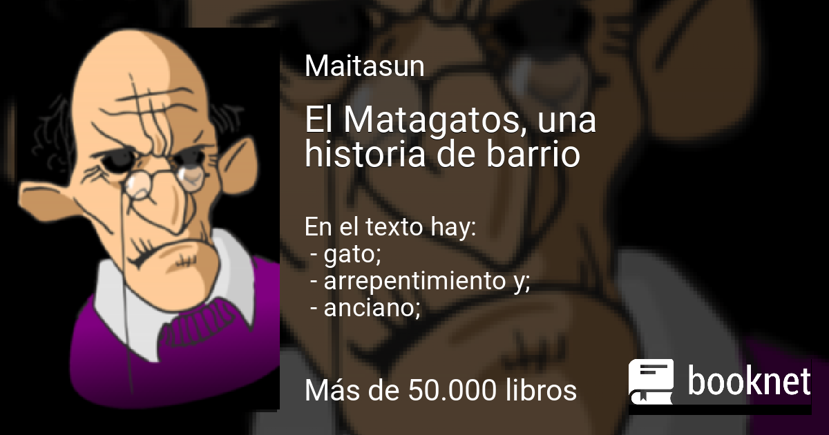 El Matagatos, una historia de barrio leer libro en línea en Booknet