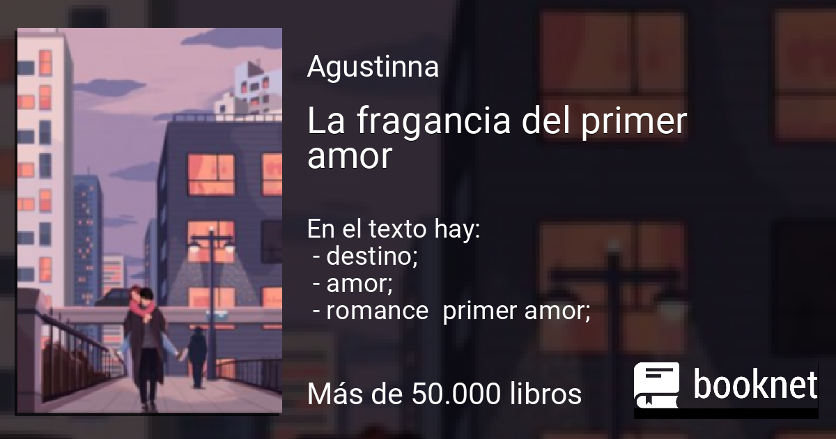 La fragancia del primer amor leer libro en línea en Booknet