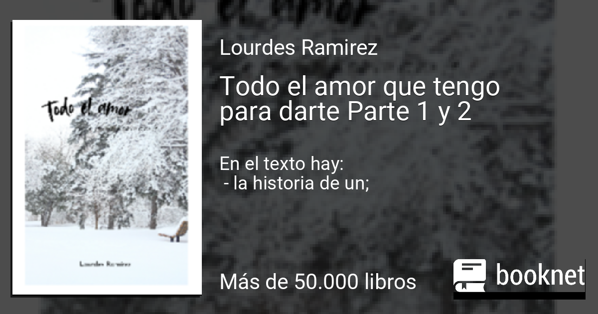 Todo el amor que tengo para darte Parte 1 y 2 leer libro en línea en Booknet