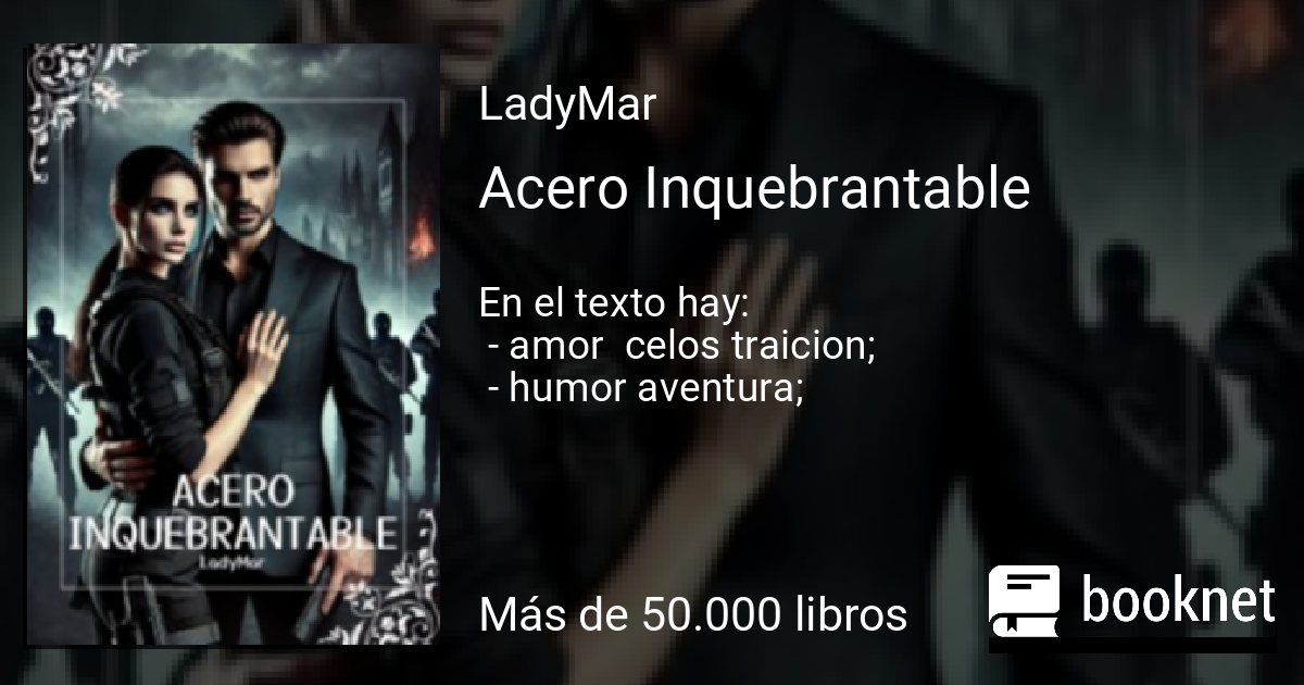 Acero Inquebrantable leer libro en línea en Booknet