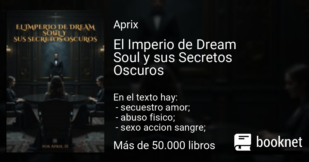 El Imperio de Dream Soul y sus Secretos Oscuros leer libro en línea en ...