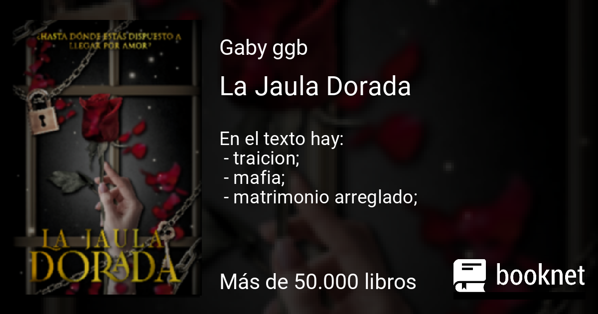 La Jaula Dorada leer libro en línea en Booknet