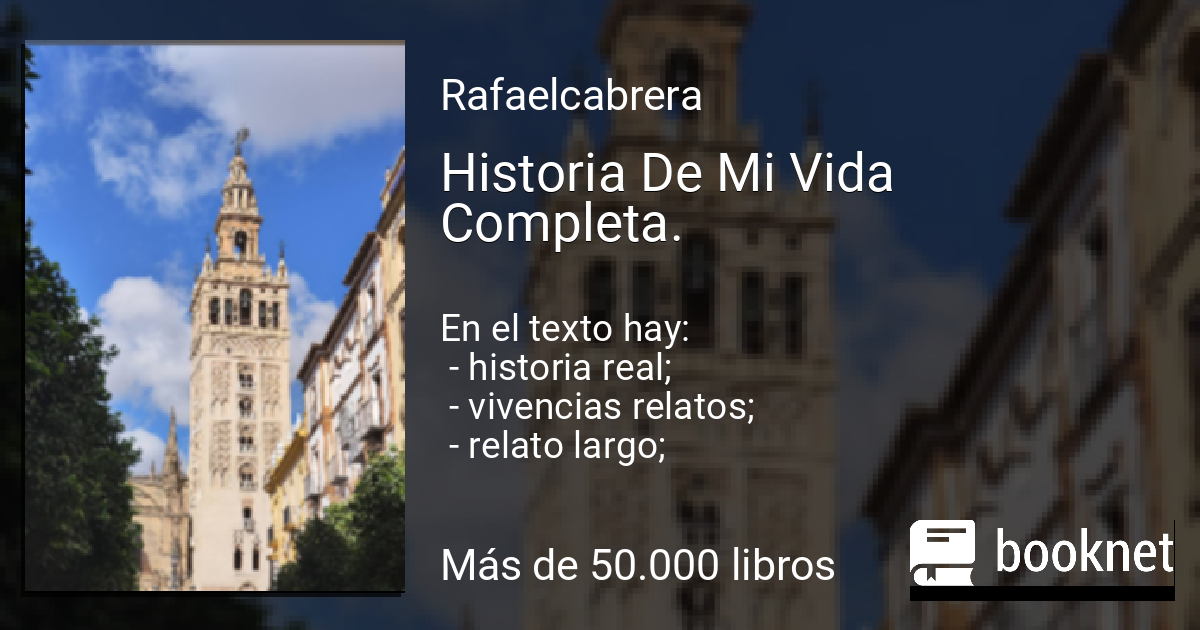 Historia De Mi Vida Completa. leer libro en línea en Booknet