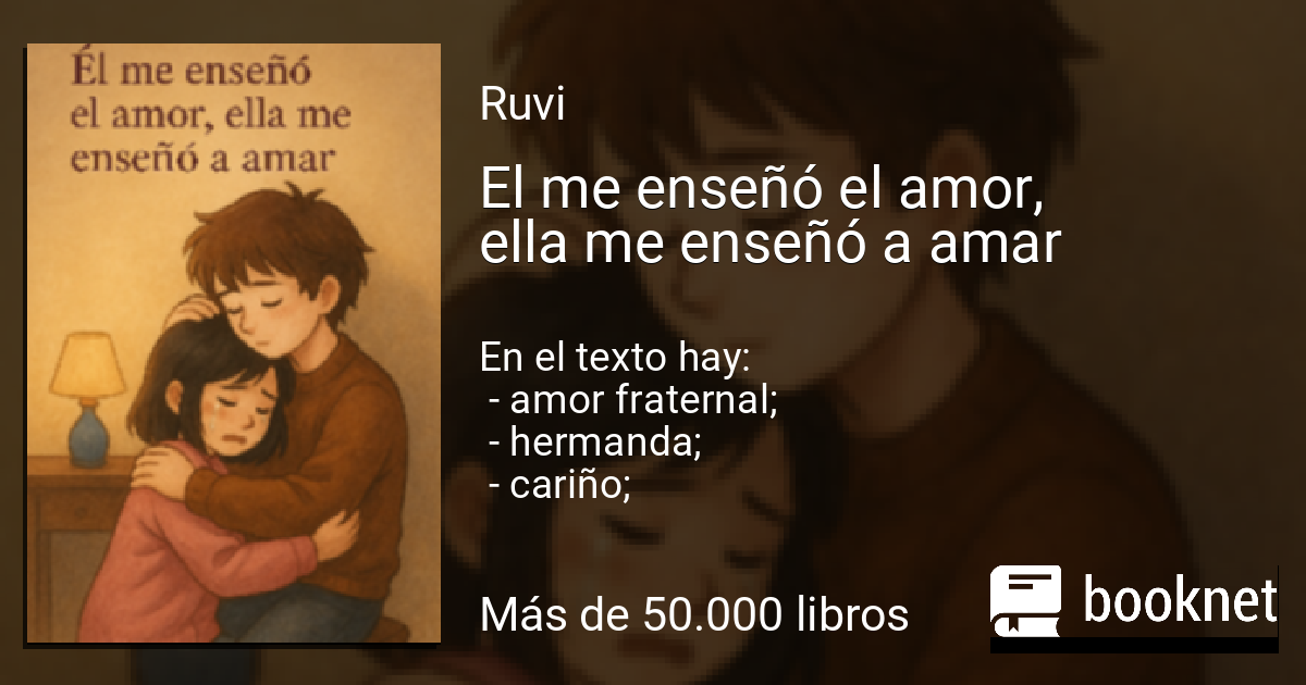 El me enseñó el amor, ella me enseñó a amar leer libro en línea en Booknet