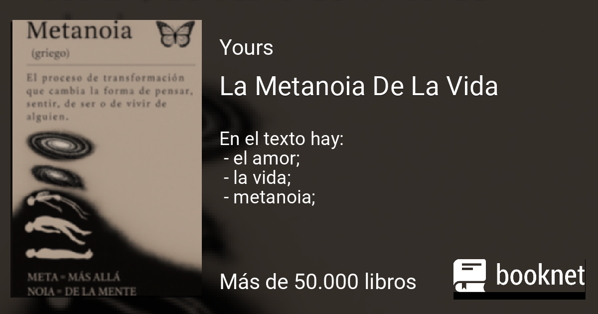 La Metanoia De La Vida leer libro en línea en Booknet