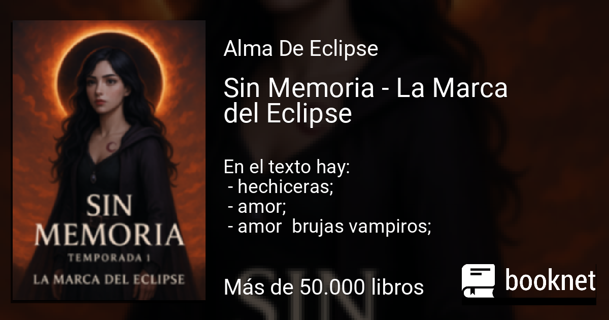 Sin Memoria - La Marca del Eclipse leer libro en línea en Booknet