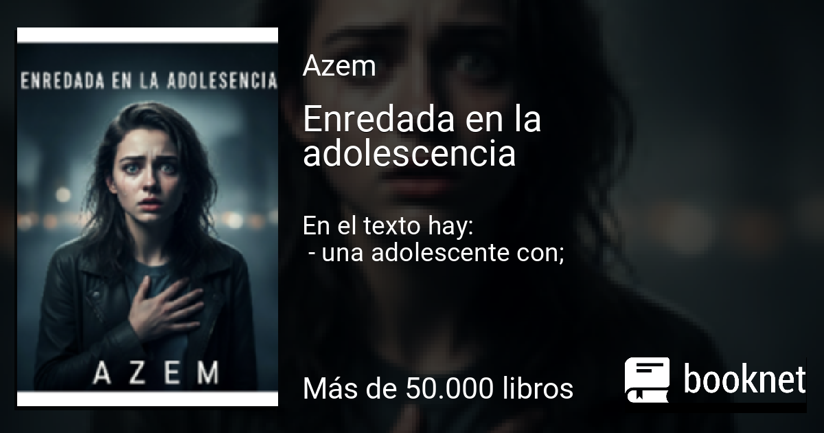 Enredada en la adolescencia leer libro en línea en Booknet