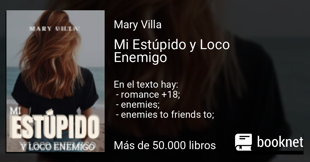 Mi Estúpido y Loco Enemigo leer libro en línea en Booknet