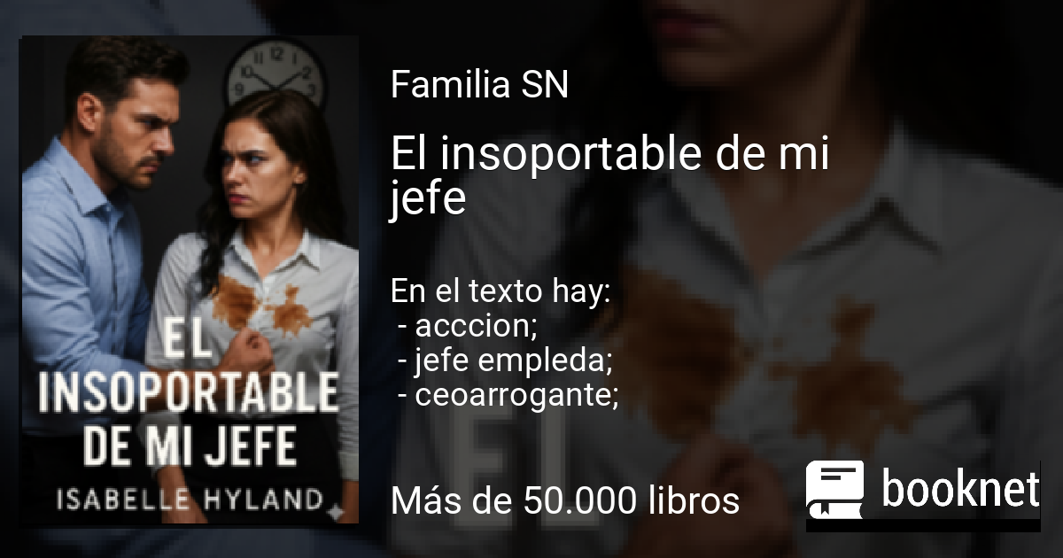 El insoportable de mi jefe leer libro en línea en Booknet
