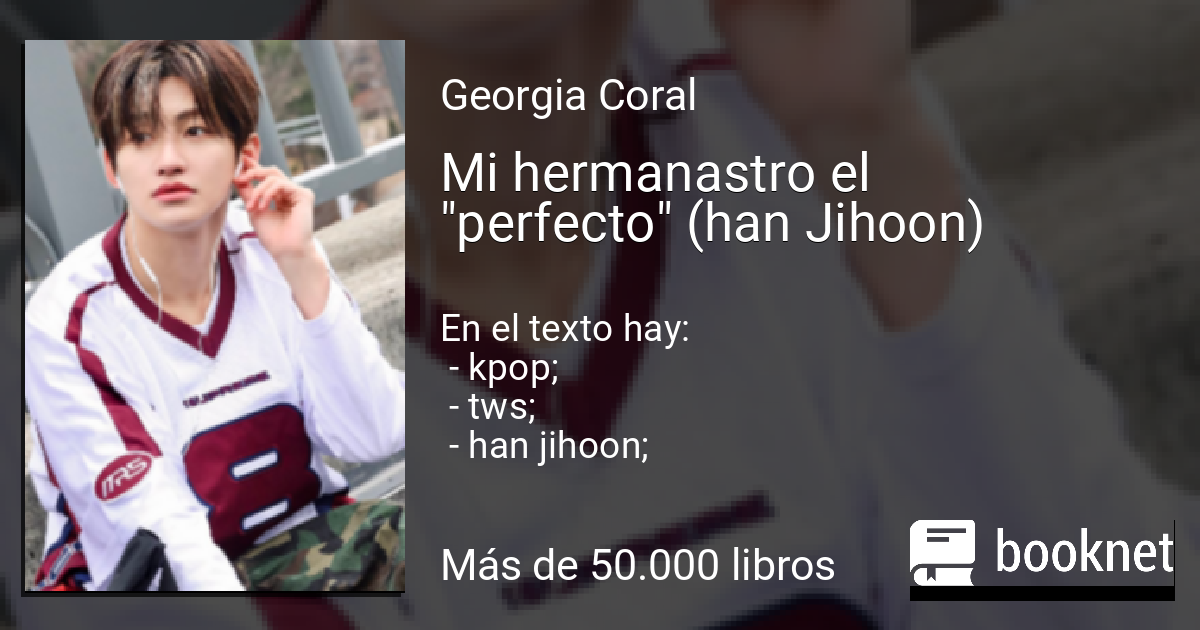 Mi hermanastro el "perfecto" (han Jihoon) leer libro en línea en Booknet