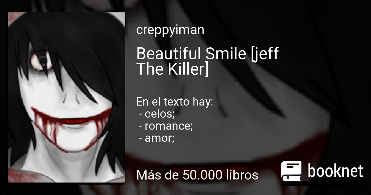 Beautiful Smile [jeff The Killer] Leer libros online en Booknet
